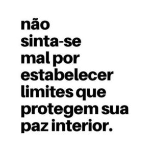Estabeleça limites e proteja sua paz interior - PENSAMENTOS