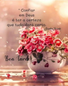 50 Imagens de Boa tarde com Mensagens e Belas Flores